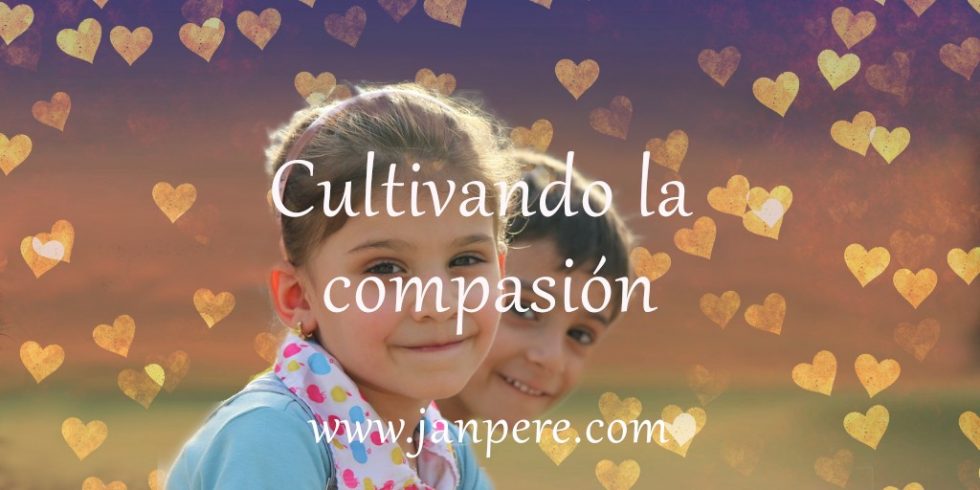 Cultivando la compasión - Jan Pere